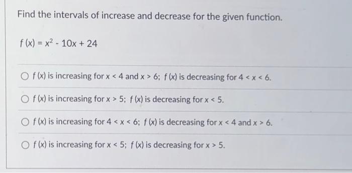 Solved Find the intervals of increase and decrease for the | Chegg.com