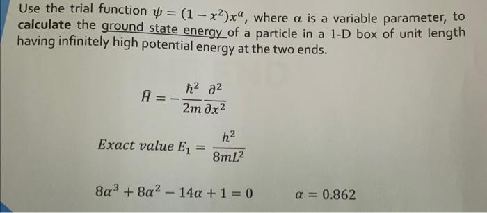 Solved Use The Trial Function ψ 1−x2 Xα Where α Is A