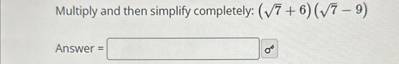 Solved Multiply and then simplify completely: (72+6)(72-9) | Chegg.com