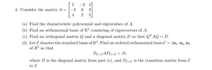Solved Consider the matrix A=⎣⎡5−24−282425⎦⎤ (a) Find the | Chegg.com