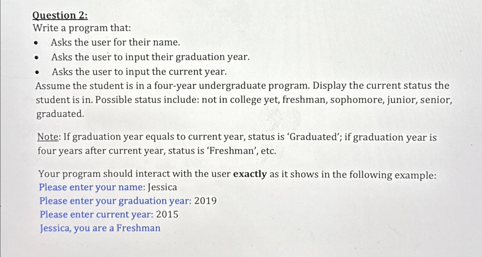 Solved Question 2:Write a program that:Asks the user for | Chegg.com