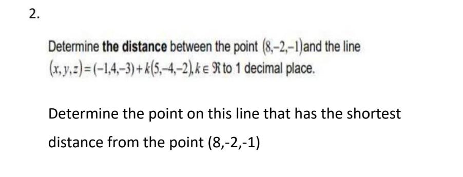 Solved Determine the distance between the point (8,−2,−1) | Chegg.com