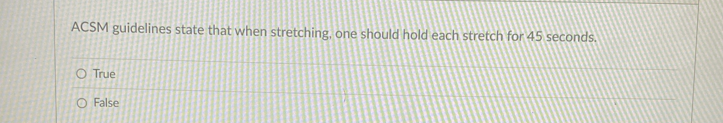 Solved Acsm Guidelines State That When Stretching One