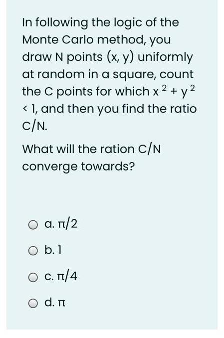 Solved In following the logic of the Monte Carlo method, you | Chegg.com