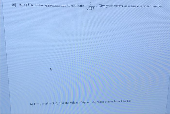 Solved [10] 2. a) Use linear approximation to estimate 1171. | Chegg.com