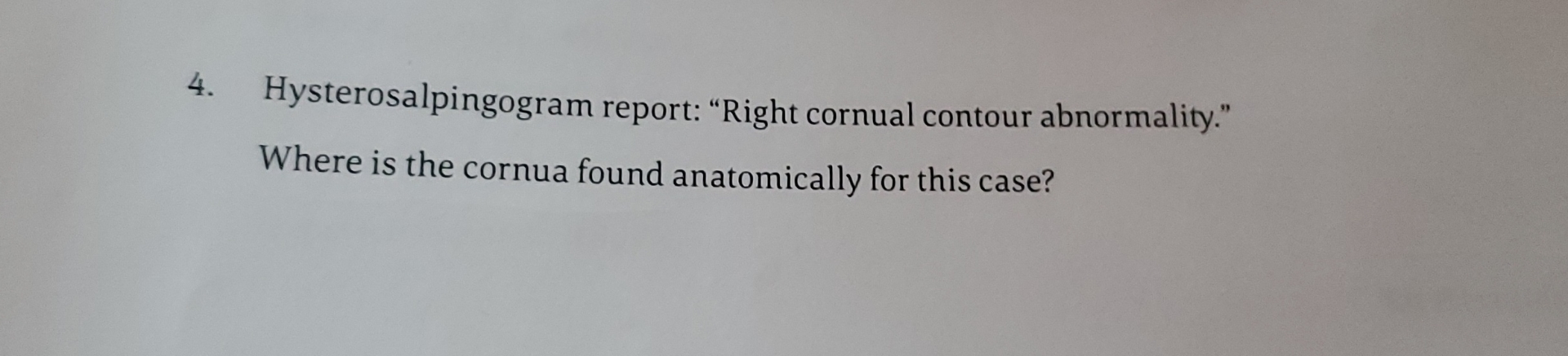 Solved Hysterosalpingogram report: "Right cornual contour | Chegg.com