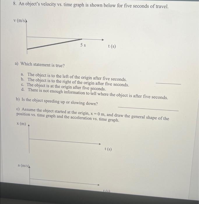 [solved] 8 An Objects Velocity Vs Time Graph Is Sho