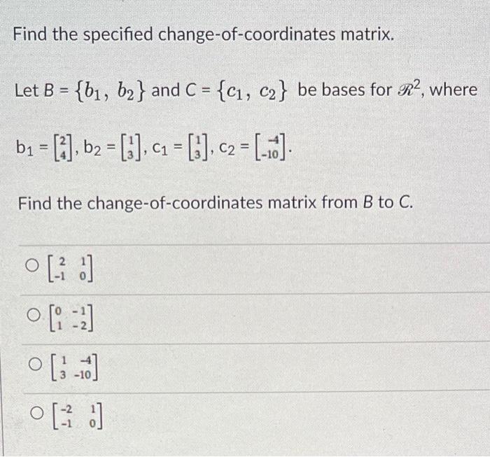 Solved Find the specified change-of-coordinates matrix. Let | Chegg.com