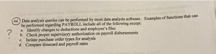 Solved ? 44. Data analysis queries can be performed by most | Chegg.com