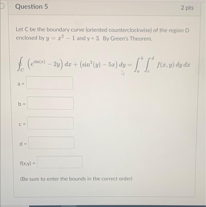 Solved D Question 5 2 pts Let C be the boundary curve | Chegg.com