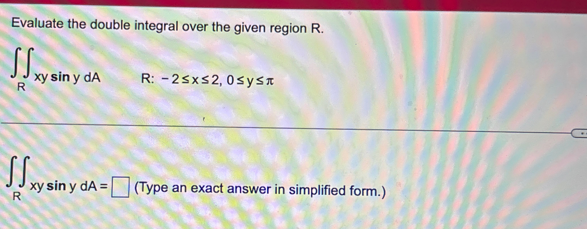 Solved Evaluate the double integral over the given region | Chegg.com