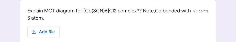Solved Explain MOT diagram for [CO(SCN)6]C12 complex?? | Chegg.com