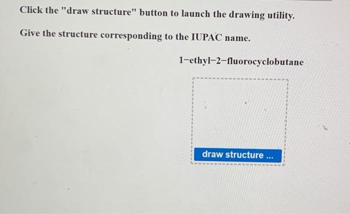 Solved Click the "draw structure" button to launch the | Chegg.com