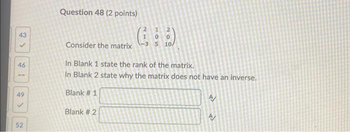 Solved Consider the matrix ⎝⎛21−31052010⎠⎞. In Blank 1 state | Chegg.com