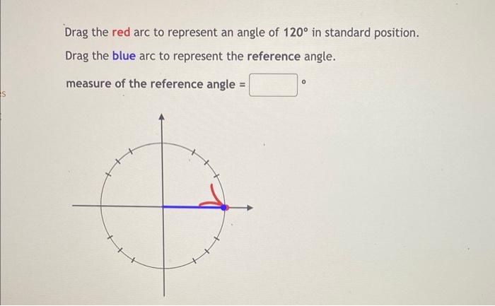 Solved Drag the red arc to represent an angle of 120∘ in | Chegg.com