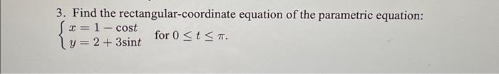 Solved rectangular-coordinate equation of the parametric | Chegg.com