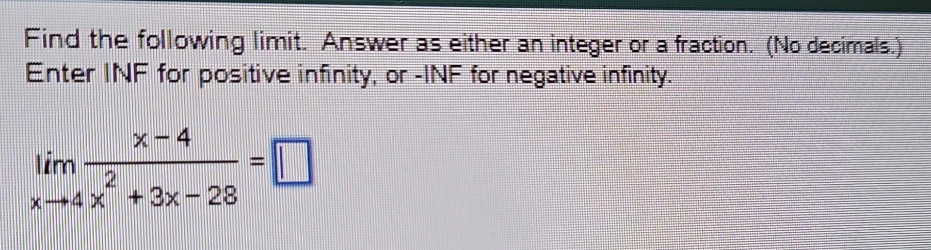 Solved Find the following limit. Answer as either an integer | Chegg.com