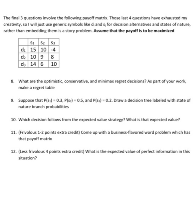 Solved The final 3 questions involve the following payoff | Chegg.com