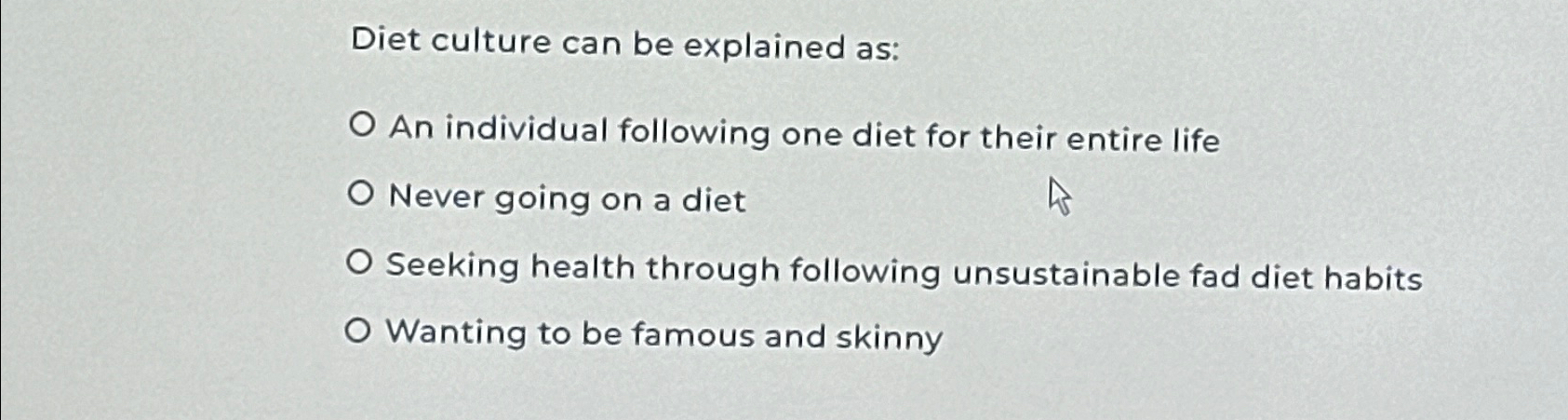 Solved Diet culture can be explained as:An individual | Chegg.com
