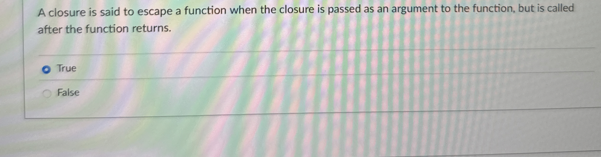 Solved A closure is said to escape a function when the | Chegg.com