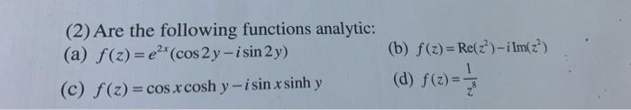 Solved (2) Are the following functions analytic: (a) | Chegg.com