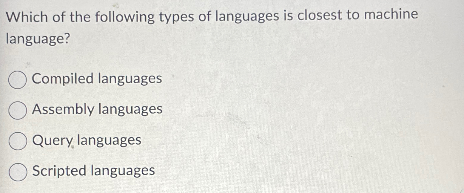 Solved Which of the following types of languages is closest | Chegg.com