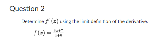 Solved Question 2Determine f'(x) ﻿using the limit definition | Chegg.com