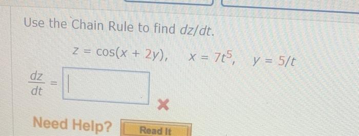 Solved Use the Chain Rule to find dz/dt. Z = cos(x + 2y), x | Chegg.com
