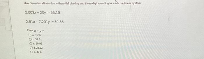 Solved Use Gaussian elimination with partial pivoting and | Chegg.com