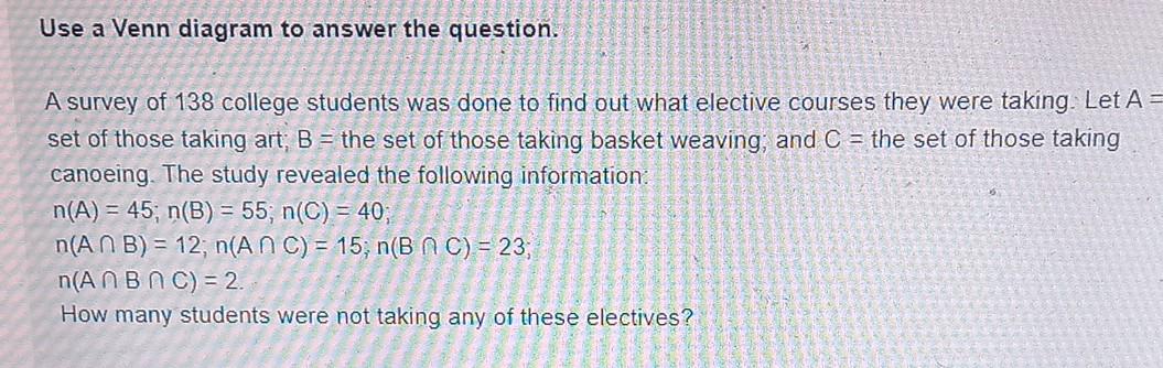Solved Use a Venn diagram to answer the question. A survey | Chegg.com