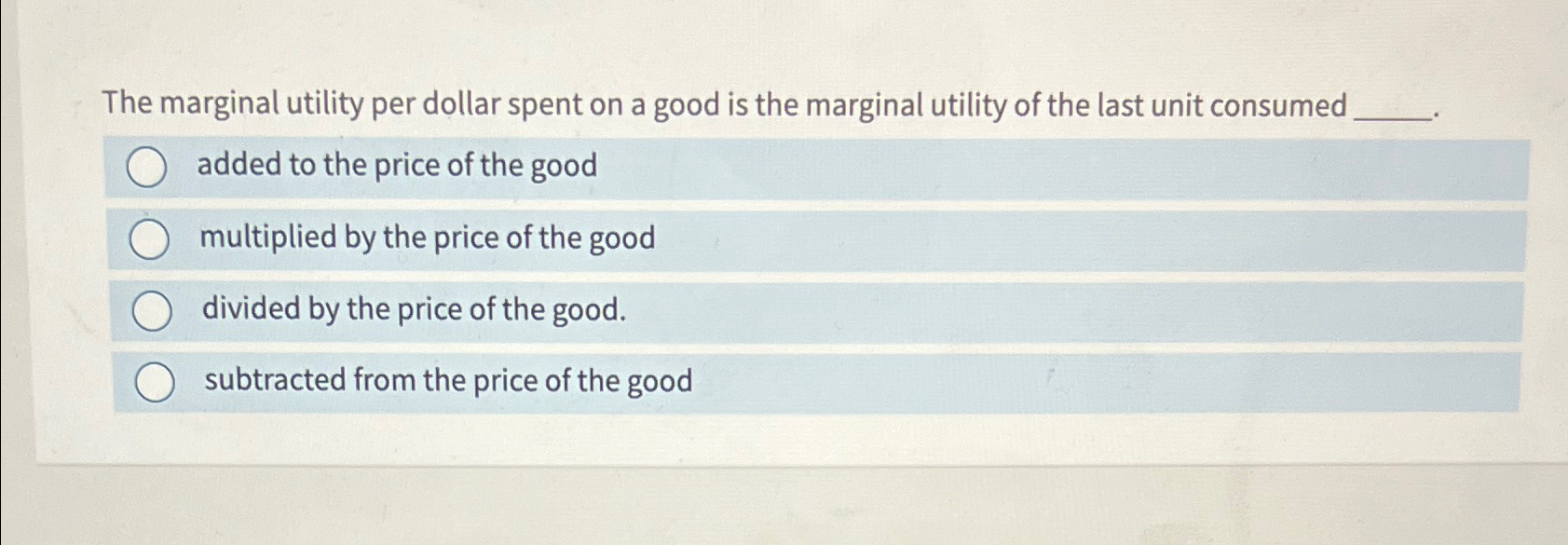 Solved The marginal utility per dollar spent on a good is | Chegg.com