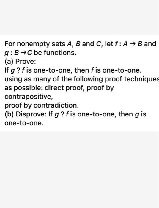 Solved For nonempty sets A, B and C, let f: A → B and g:B →C | Chegg.com