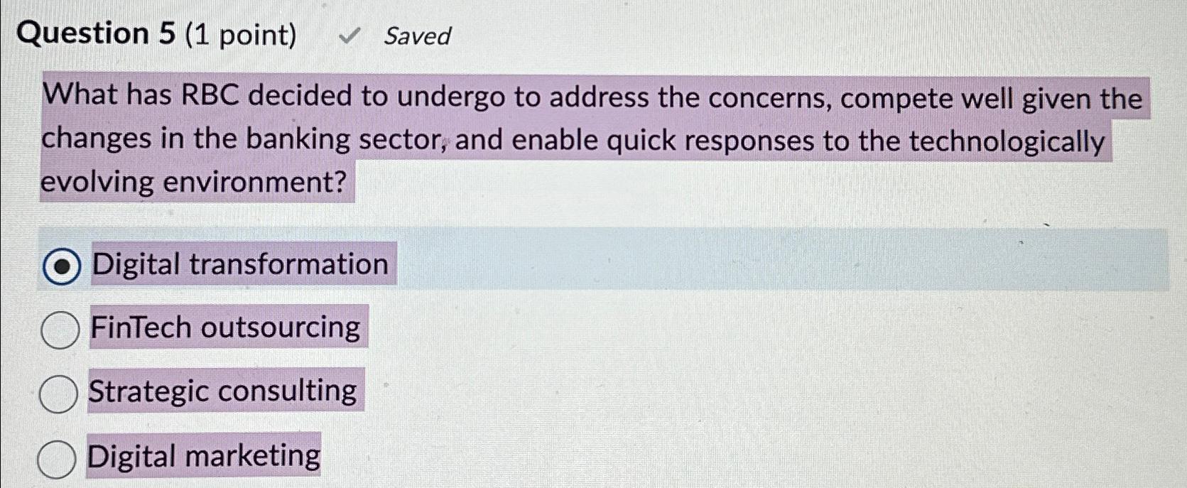 Solved Question 5 (1 ﻿point) ﻿SavedWhat has RBC decided to | Chegg.com