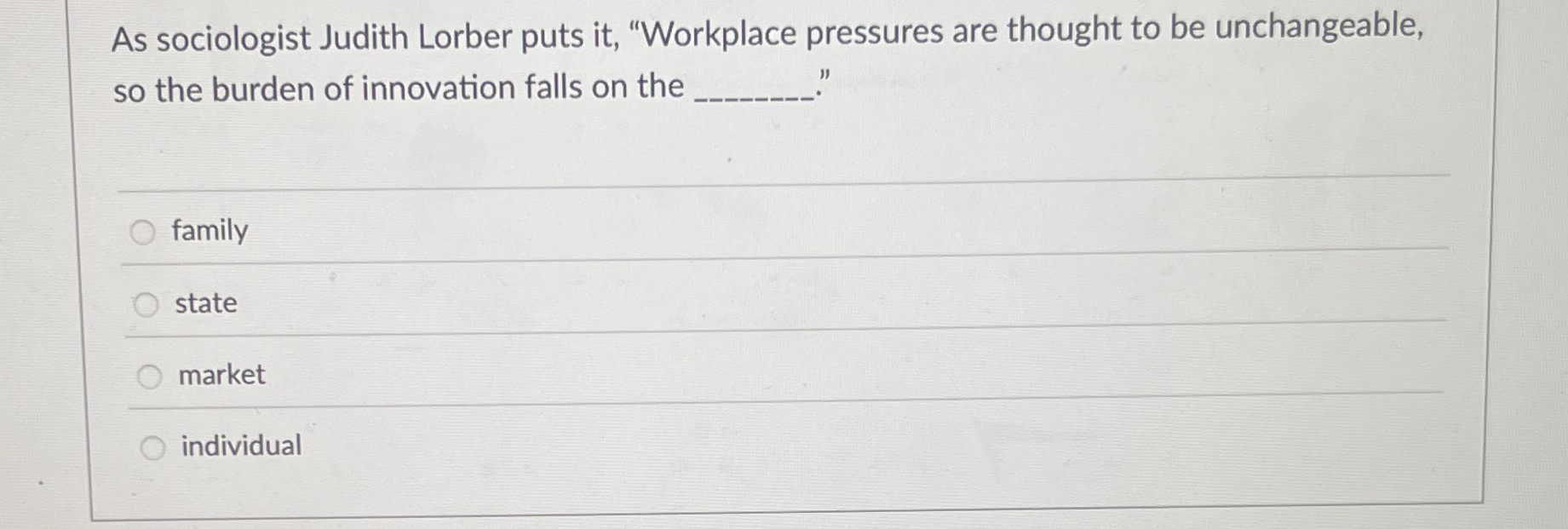Solved As sociologist Judith Lorber puts it, ﻿"Workplace | Chegg.com