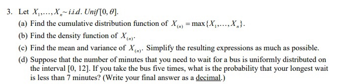 Solved 3. Let X,...,x-..d. Unif[0, ]. (a) Find the | Chegg.com