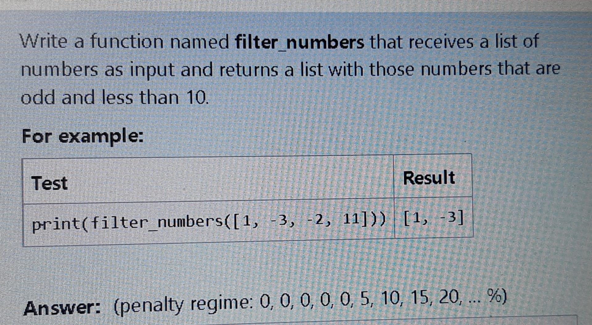 Solved Write a function named filter numbers that receives a | Chegg.com