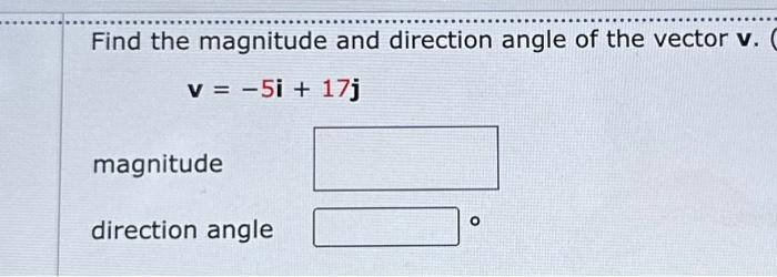 Solved Find the magnitude and direction angle of the vector | Chegg.com