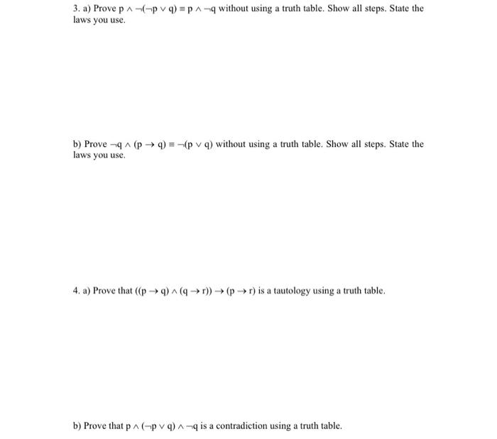 Solved 3. a) Prove p∧¬(¬p∨q)≡p∧¬q without using a truth | Chegg.com