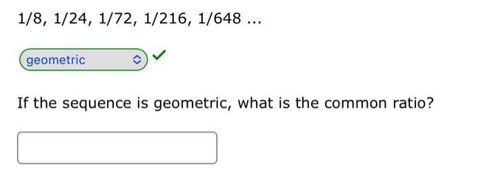 Solved 1/8,1/24,1/72,1/216,1/648… If the sequence is | Chegg.com