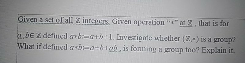 Solved Given a set of all Z integers. Given operation “*” at | Chegg.com