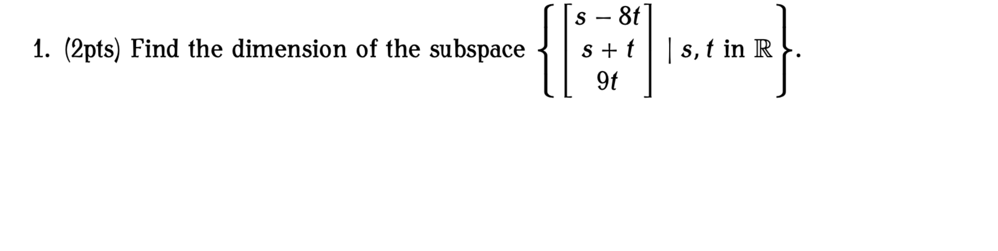 Solved (2pts) ﻿Find the dimension of ﻿the subspace | Chegg.com