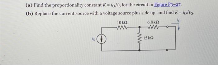 Solved (a) Find the proportionality constant K = io/is for | Chegg.com