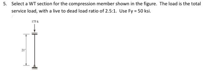 Solved 5. Select a WT section for the compression member | Chegg.com