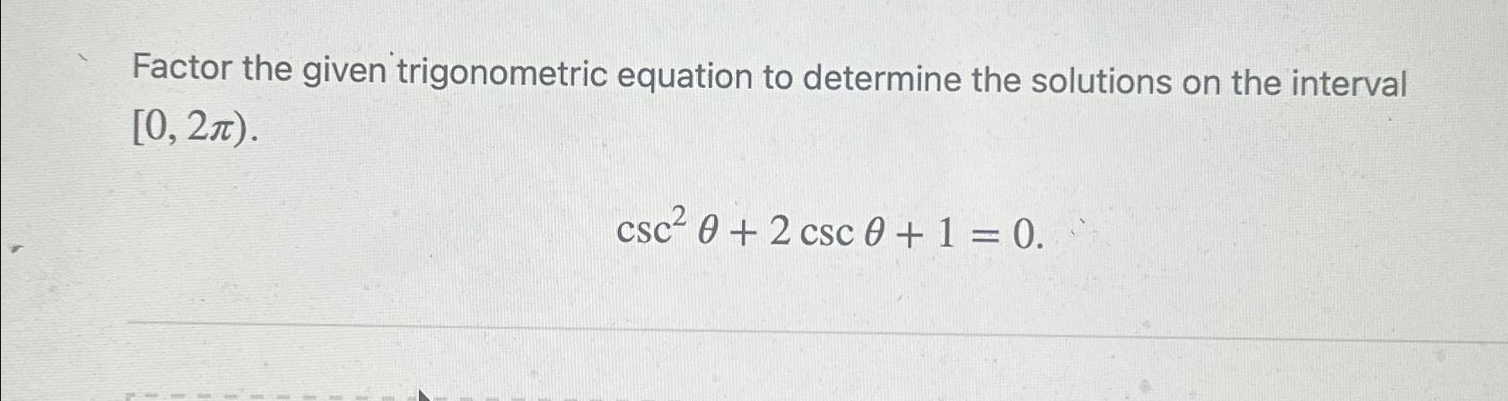 Solved Factor the given trigonometric equation to determine | Chegg.com