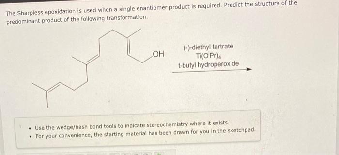 Solved The Sharpless epoxidation is used when a single | Chegg.com
