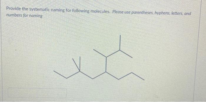 Solved Provide the systematic naming for following | Chegg.com