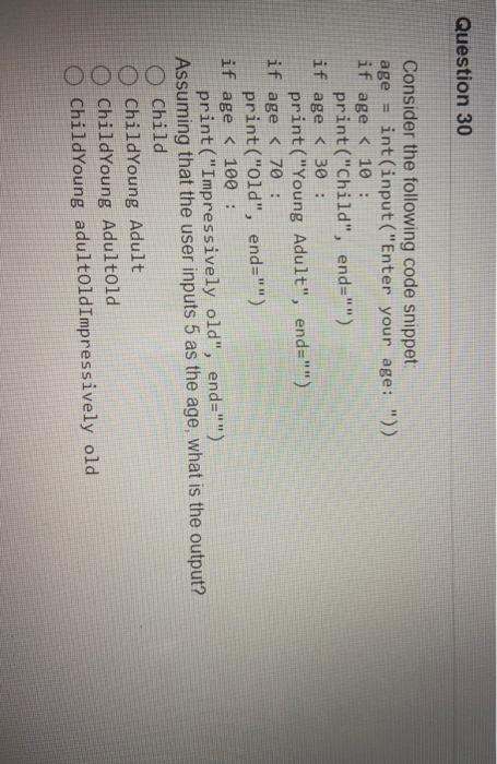 Solved Question 30 Consider the following code snippet age | Chegg.com
