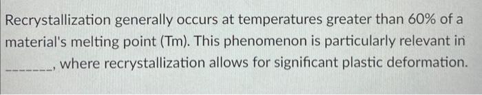 Solved Recrystallization generally occurs at temperatures | Chegg.com