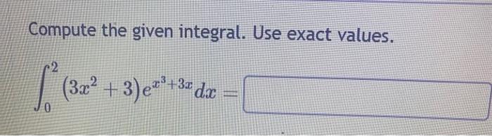 Solved Compute the given integral. Use exact values. | Chegg.com
