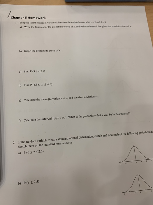 Solved Chapter 6 Homework 1. Suppose that the random | Chegg.com Solved Chapter 6 Homework 1. Suppose that the random | Chegg.com